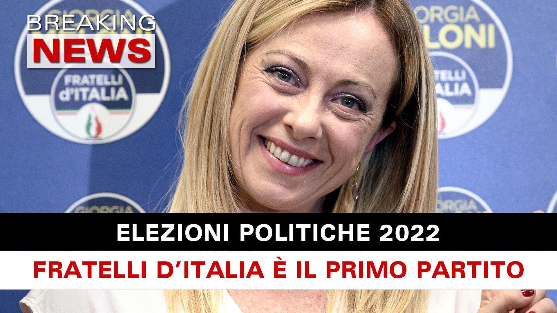 Elezioni 2022 Fratelli Ditalia Di Giorgia Meloni È Il Primo Partito