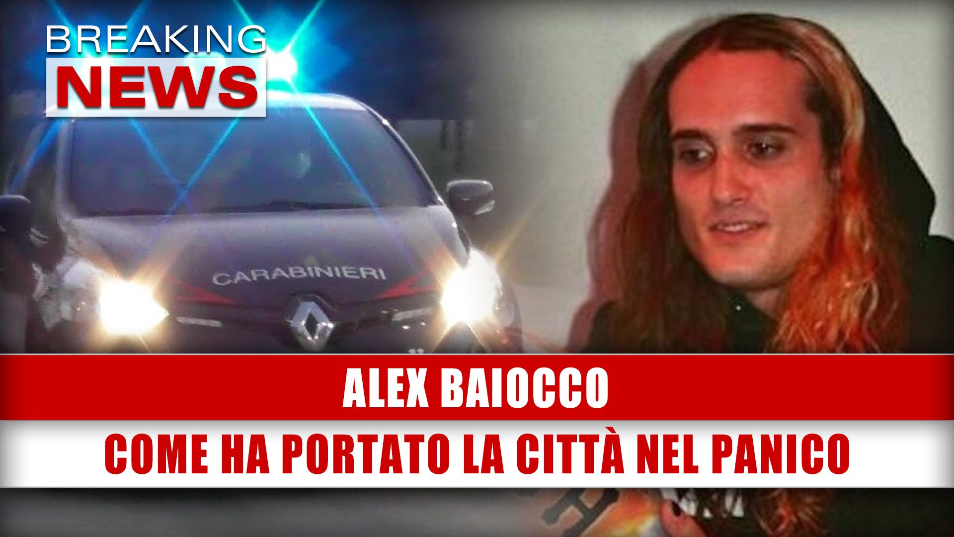Alex Baiocco: Ecco Come Ha Portato La Città Nel Panico! - Breaking News ...
